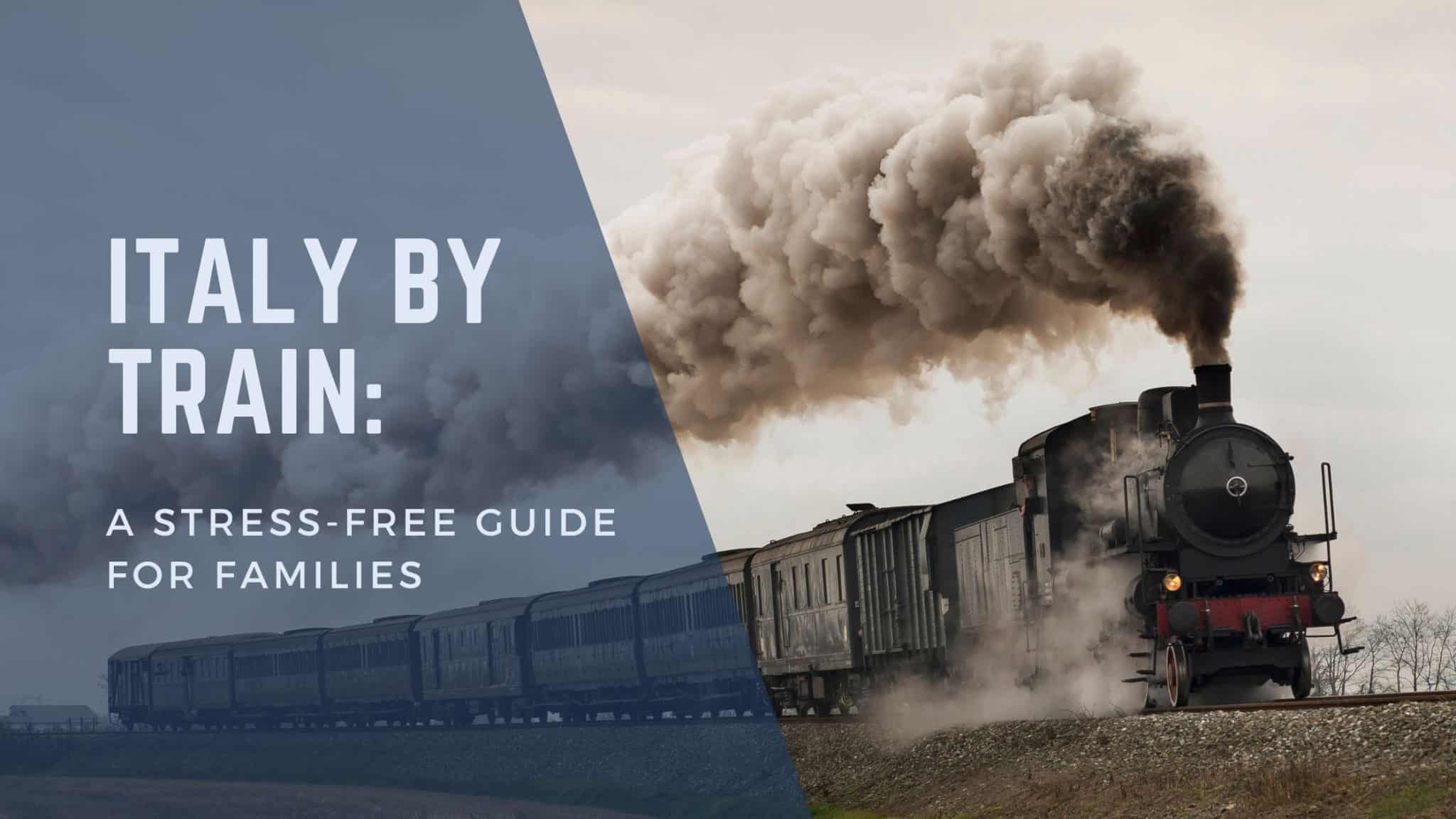 Italy by Train with Kids: Stress-Free Routes, Tips & Family Adventures ...