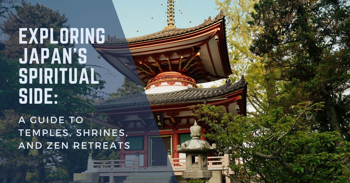 Japan’s Spiritual Side: Best Temples, Shrines & Zen Retreats for ...