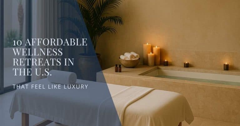 10 Affordable Wellness Retreats in the U.S. That Feel Like Luxury ...