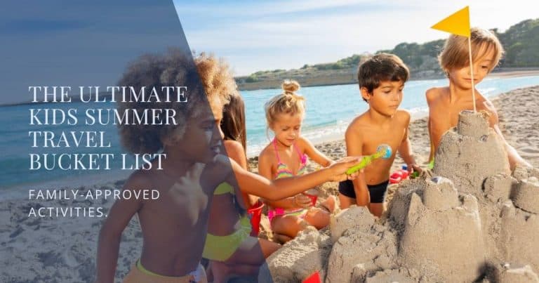 The Ultimate Kids Summer Travel Bucket List (2026 Edition) | GaiaGazer