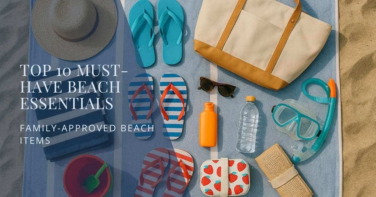 Top 10 Must-Have Beach Essentials for Families in 2026 | GaiaGazer