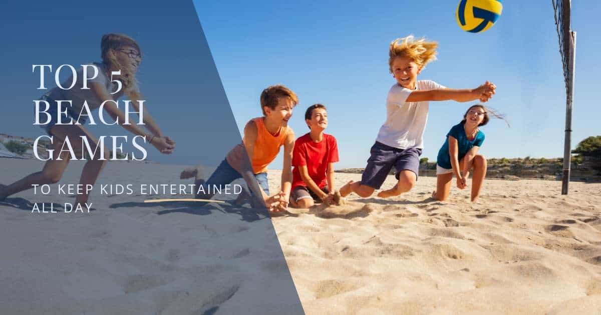 Top 5 Beach Games for Kids to Keep Them Entertained All Day - GaiaGazer